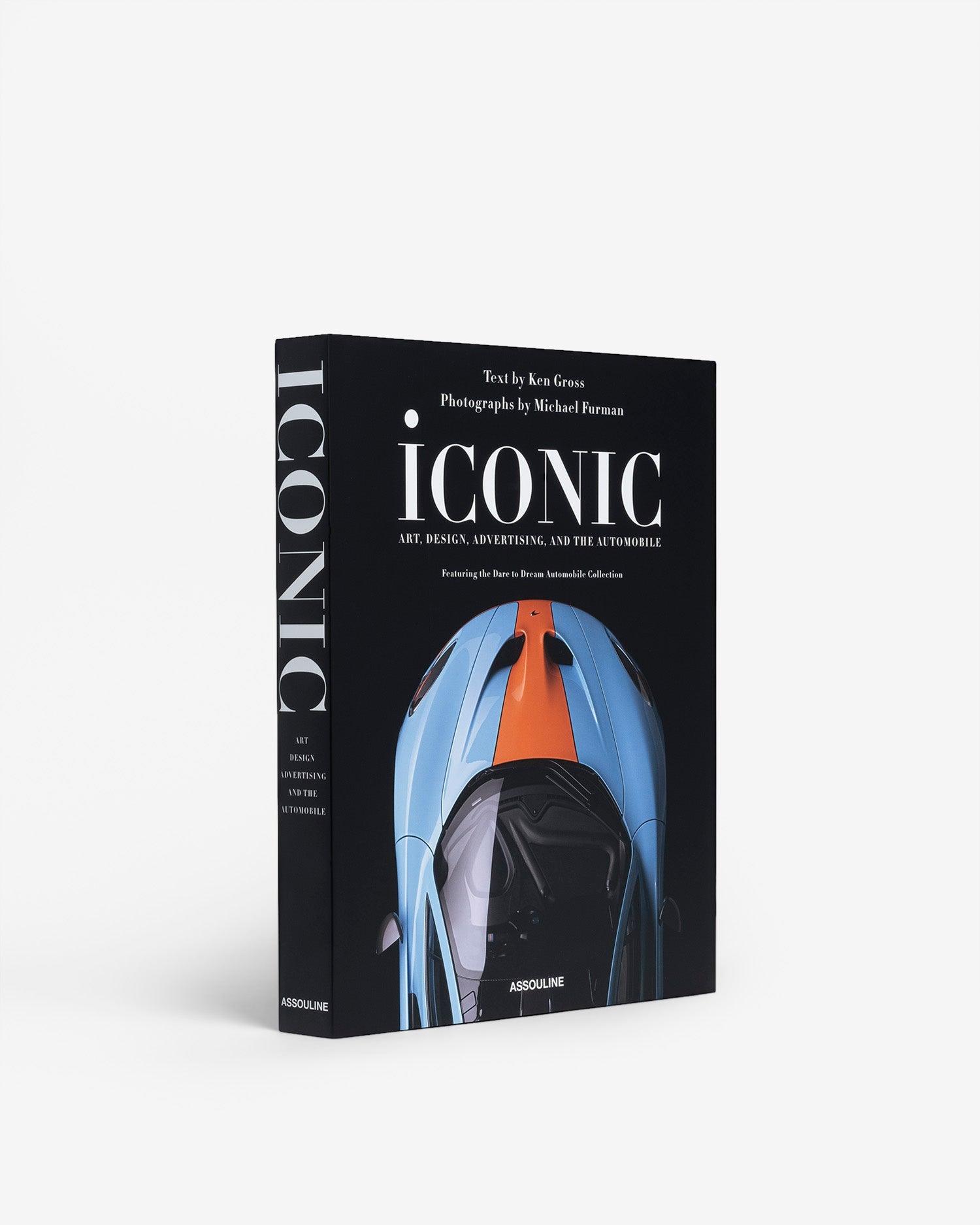 Iconic: Art, Design, Advertising, and the Automobile by Ken Gross ...